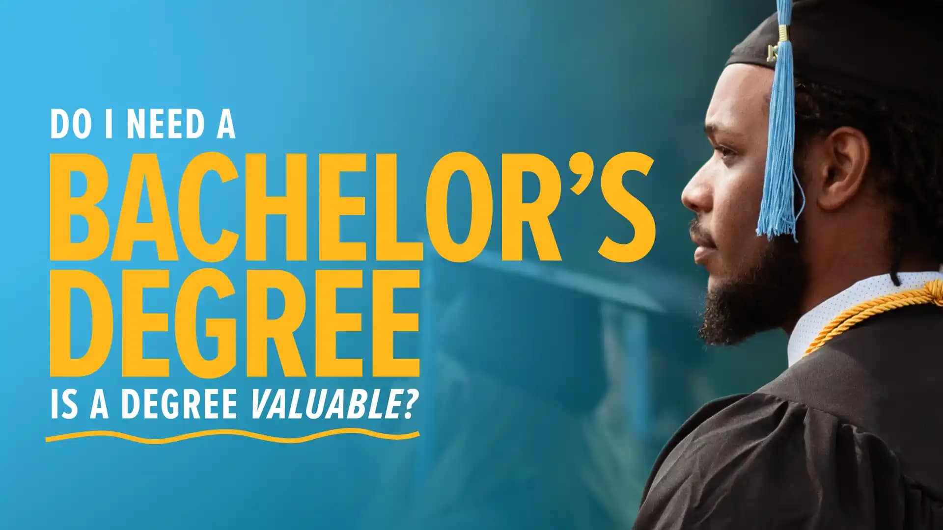Do I Need Bachelor's Degree? Is a Degree Valuable? - Grace Christian ...
