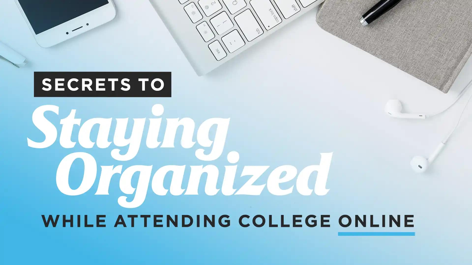Secrets to Staying Organized While Attending College Online - Grace ...